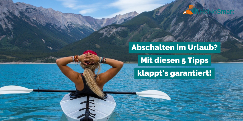Abschalten im Urlaub? Mit diesen 5 Tipps klappt’s garantiert! - Alles ...
