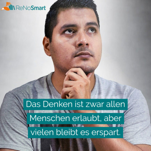 Das Denken ist zwar allen Menschen erlaubt, aber vielen bleibt es ... Das Denken ist zwar allen Menschen erlaubt, aber vielen bleibt es ...