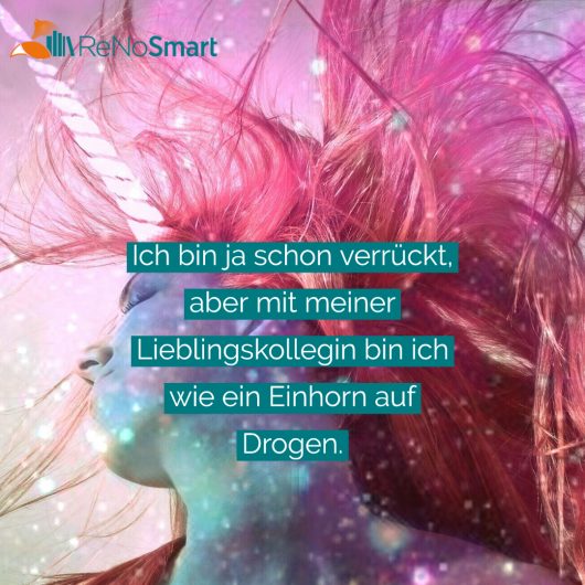Ich Bin Ja Schon Verrückt Aber Mit Meiner Lieblingskollegin Bin Ich Wie Ein Einhorn Auf Drogen
