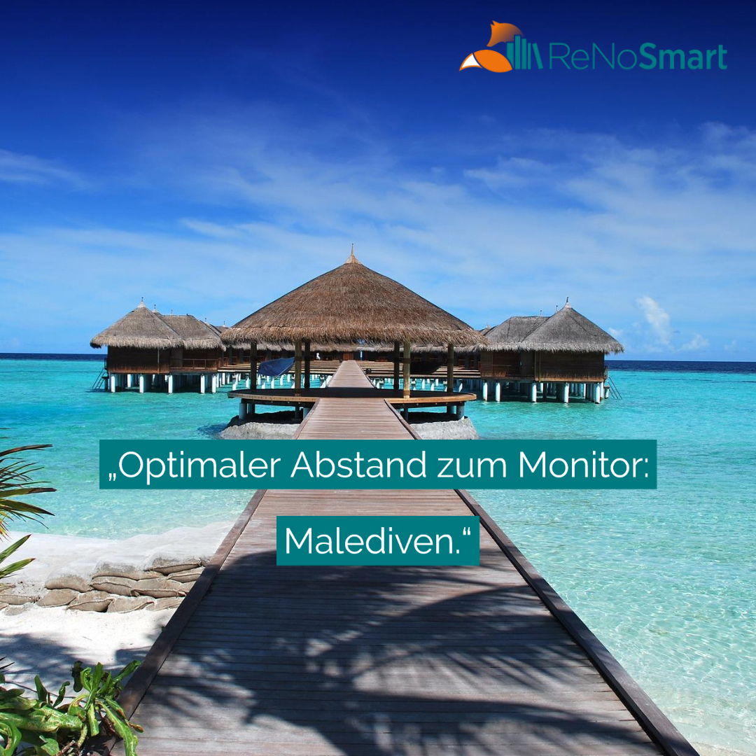 ”OPTIMALER ABSTAND ZUM MONITOR: MALEDIVEN. “ - Alles für ReNos