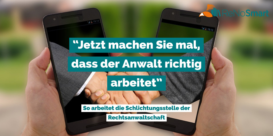 "Jetzt machen Sie mal, dass der Anwalt richtig arbeitet" - Alles für ReNos