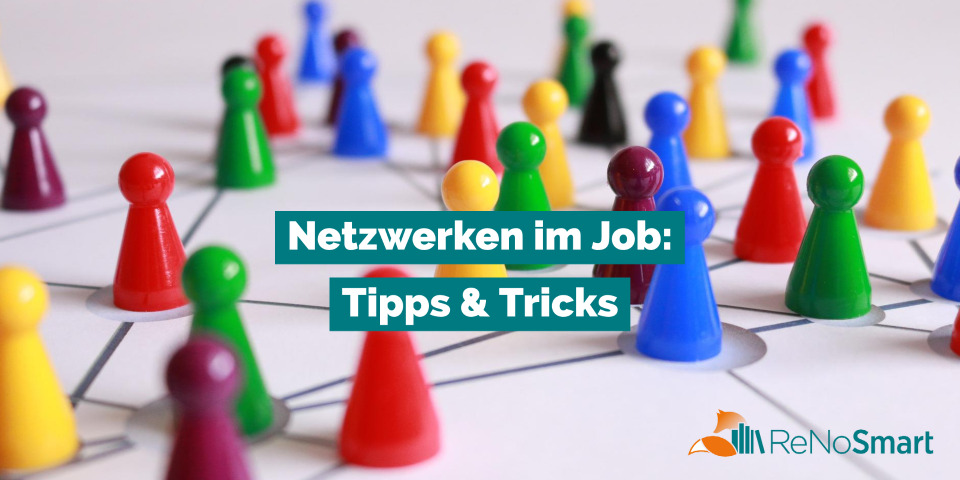 Netzwerken im Job: Tipps & Tricks - Alles für ReNos