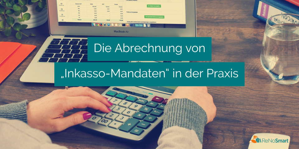 Die Abrechnung von „Inkasso-Mandaten“ in der Praxis - Alles für ReNos