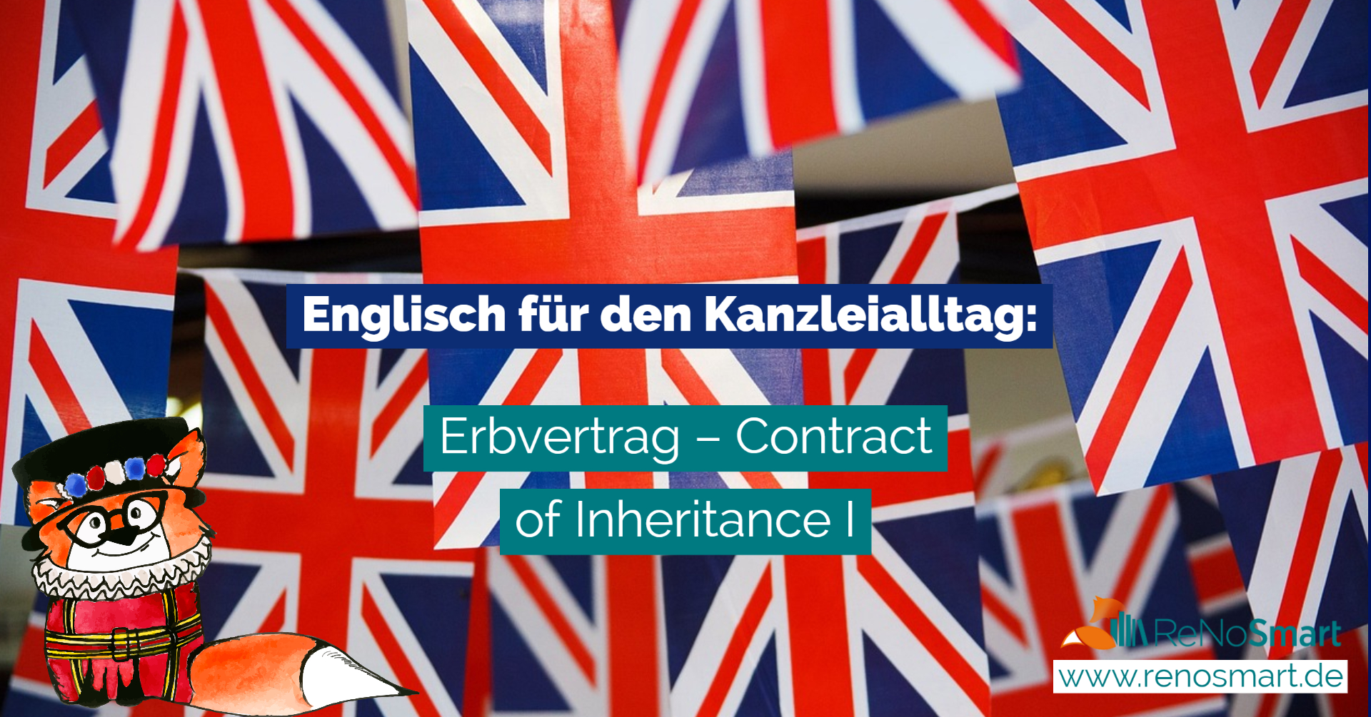 Englisch für den Kanzleialltag: Erbvertrag – Contract of Inheritance I - Alles für ReNos