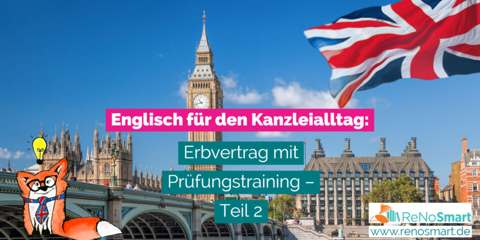 Englisch für den Kanzleialltag: Erbvertrag mit Prüfungstraining – Teil ...
