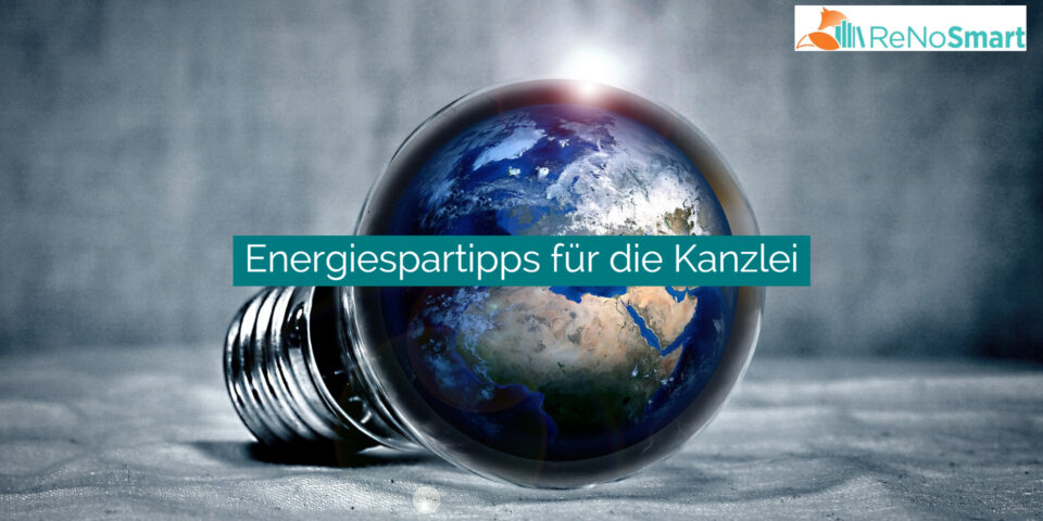 Energiespartipps für die Kanzlei - Alles für ReNos