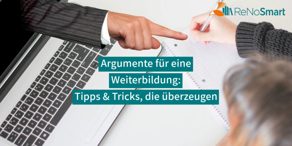 Argumente für eine Weiterbildung: Tipps & Tricks, die überzeugen - Alles für ReNos