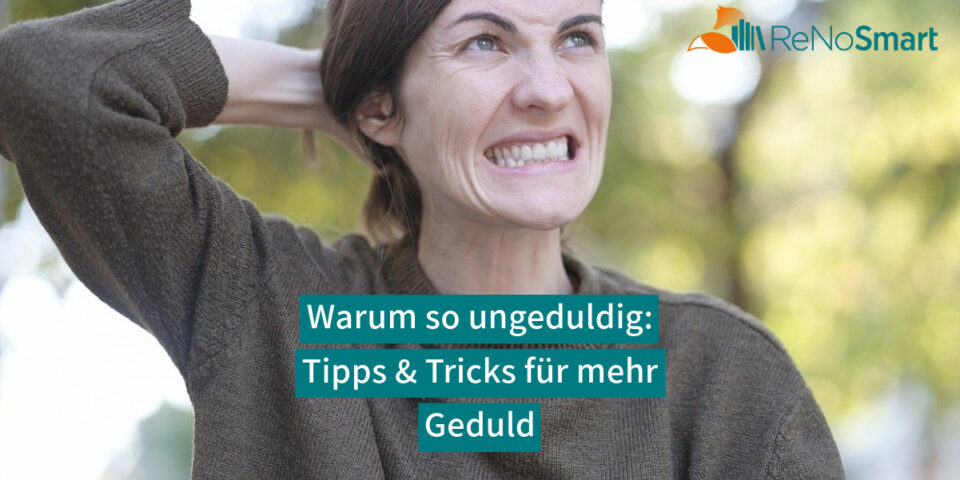 Warum so ungeduldig: Tipps & Tricks für mehr Geduld - Alles für ReNos
