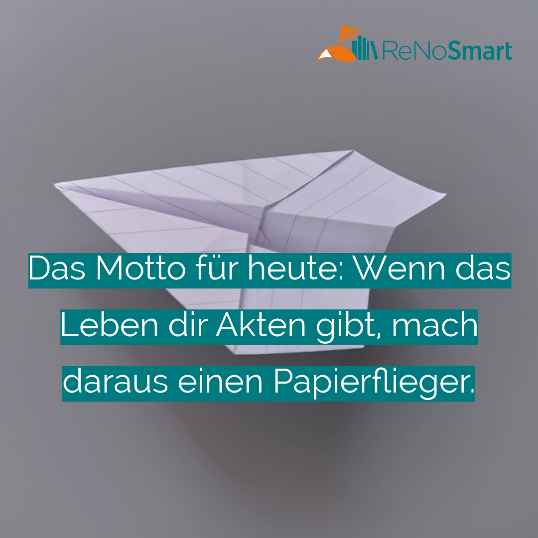 Das Motto für heute: Wenn das Leben dir Akten gibt, mach daraus einen ...