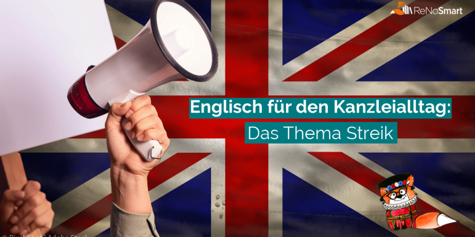 Englisch für den Kanzleialltag: Das Thema Streik - Alles für ReNos