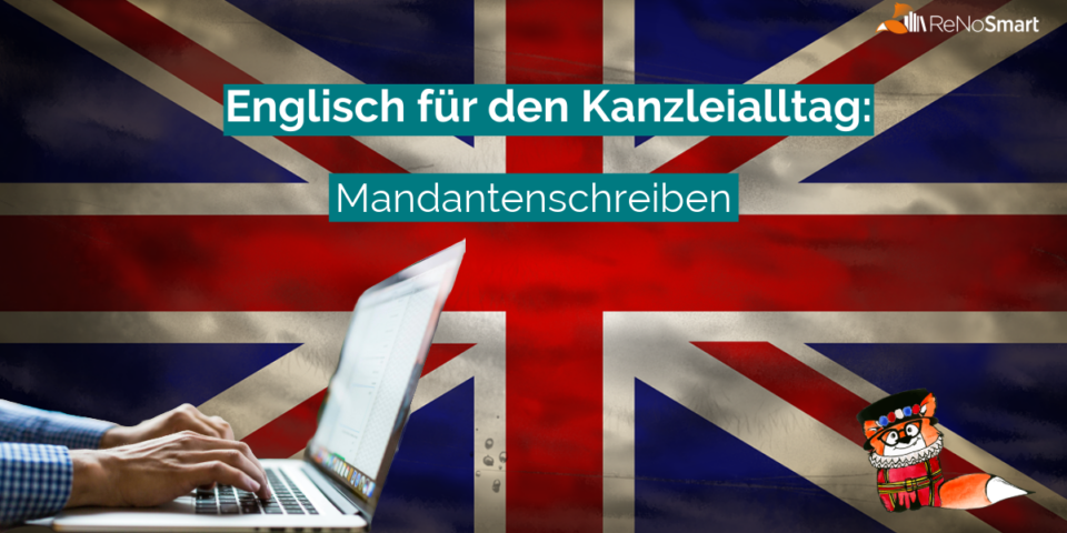 Englisch für den Kanzleialltag: Mandantenschreiben - Alles für ReNos