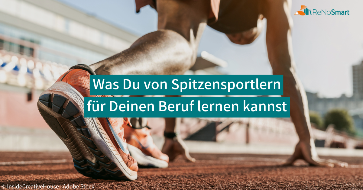 Was Du von Spitzensportlern für Deinen Beruf lernen kannst - Alles für ReNos