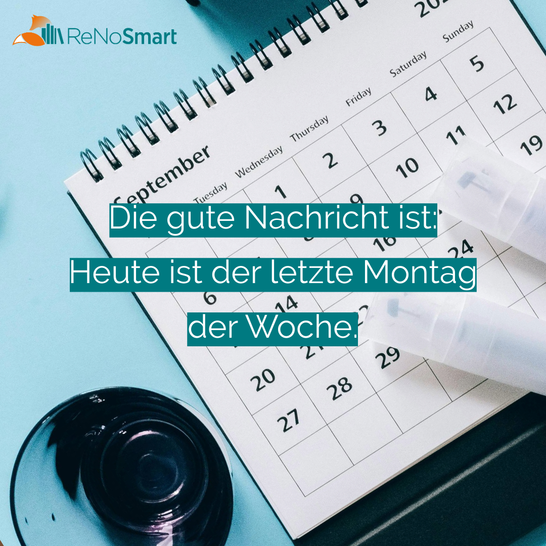 Die gute Nachricht ist: Heute ist der letzte Montag der Woche. - Alles ...