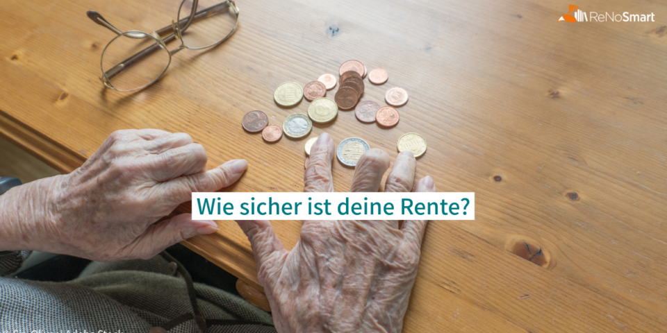Wie sicher ist Deine Rente? - Alles für ReNos