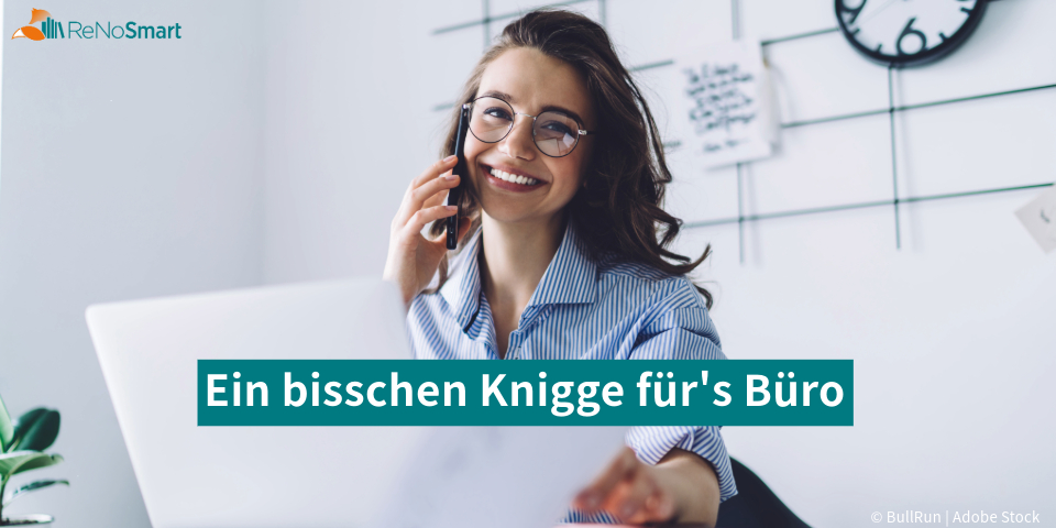 Ein bisschen Knigge für's Büro - Alles für ReNos