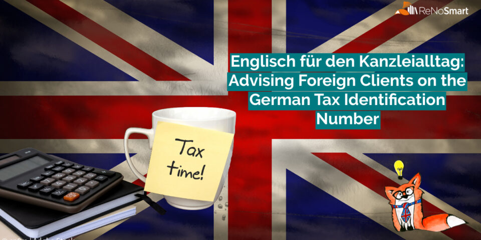 Englisch für den Kanzleialltag: Advising Foreign Clients on the German ...