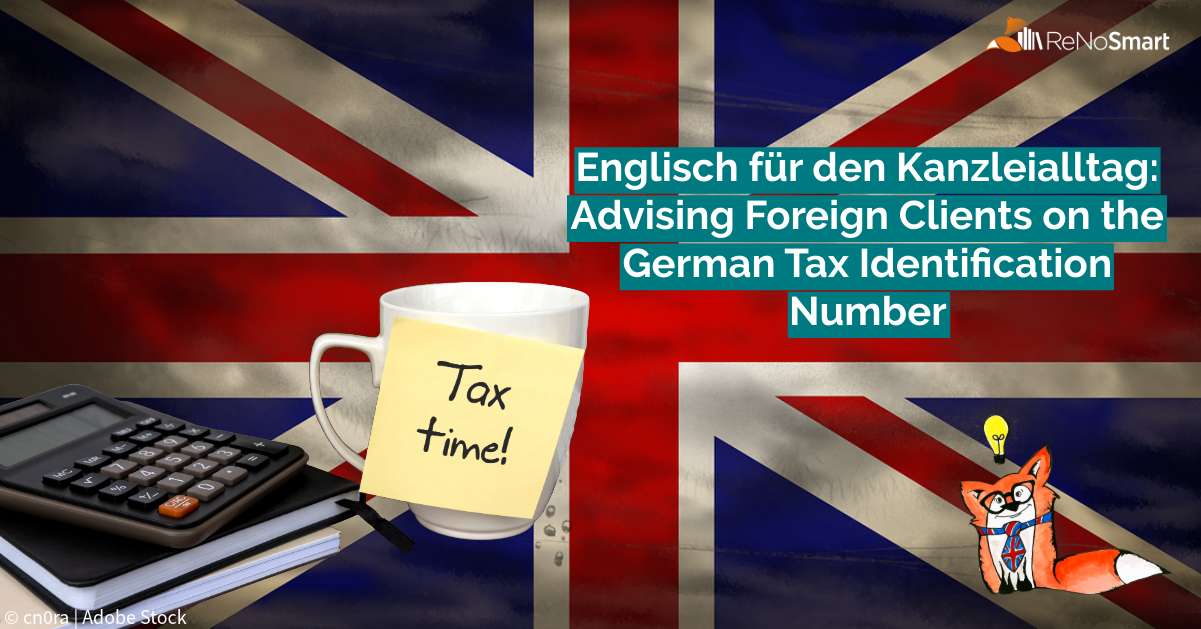 Englisch für den Kanzleialltag: Advising Foreign Clients on the German Tax Identification Number ...