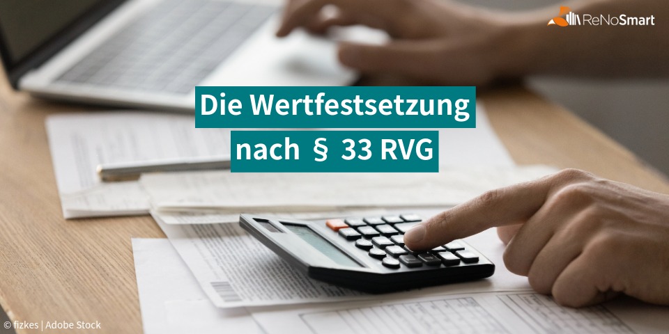 Die Wertfestsetzung nach § 33 RVG - Alles für ReNos